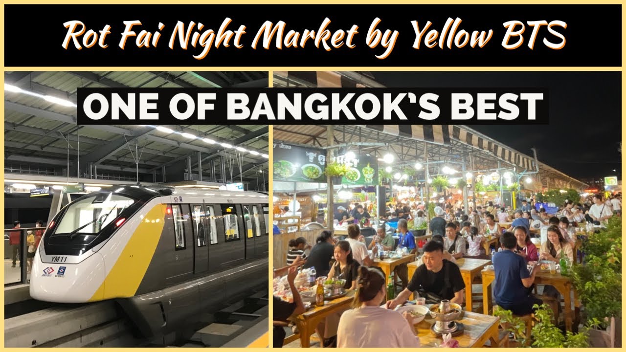 The Original Talad Rot Fai Srinakarin - Train Night Market - One of ...