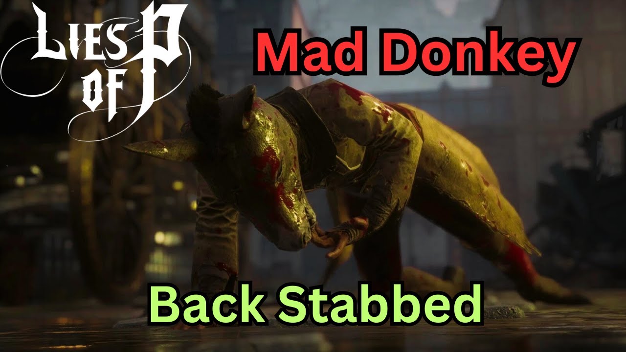 Lies of P - Backstabbing Mad Donkey to death - YouTube