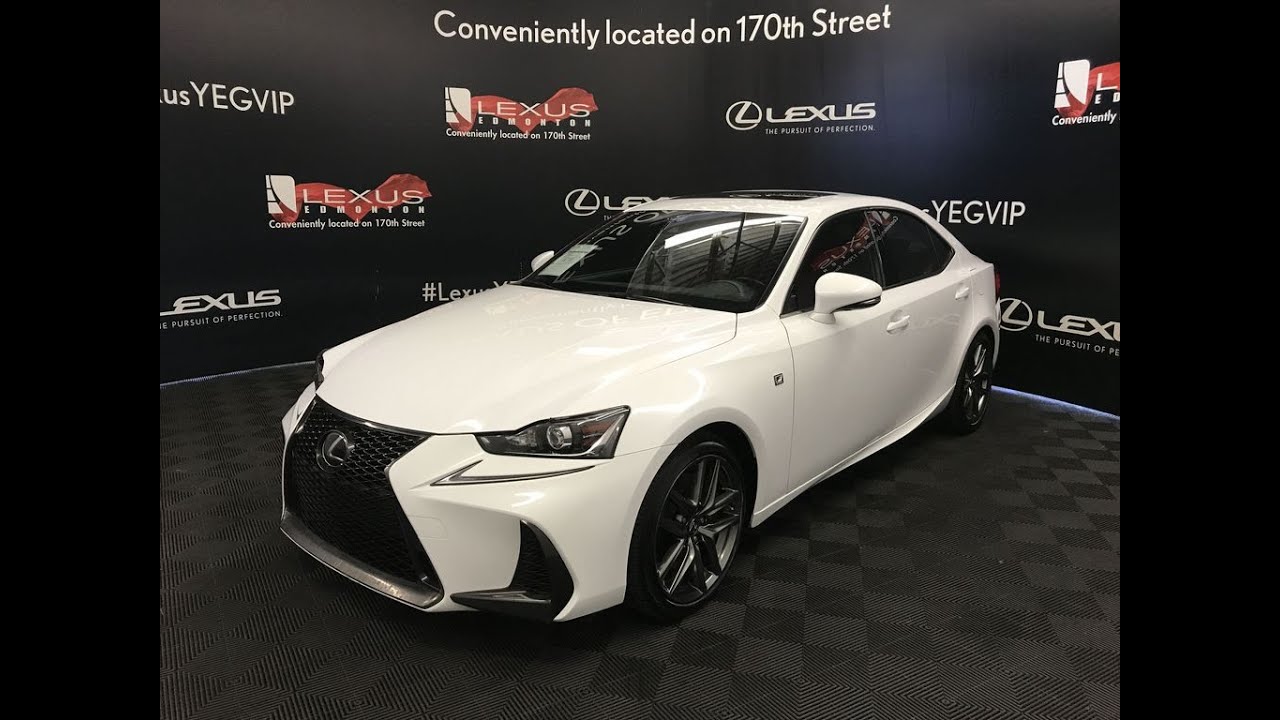 2017 Lexus IS 350 White Review Edmonton Alberta - Lexus of Edmonton ...