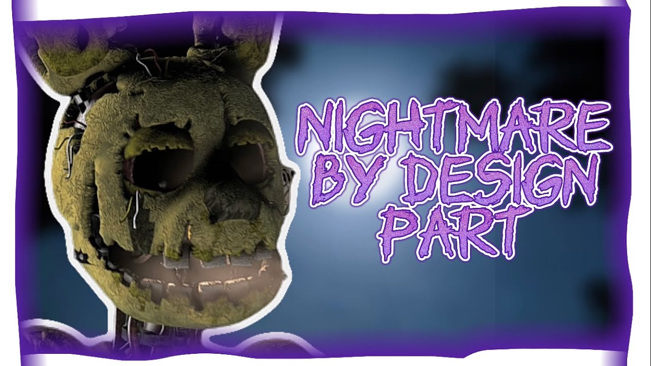 [Fnaf/SFM] Nightmare By Design Collab part for @DisGuy317 @DAKIWIBORD ...