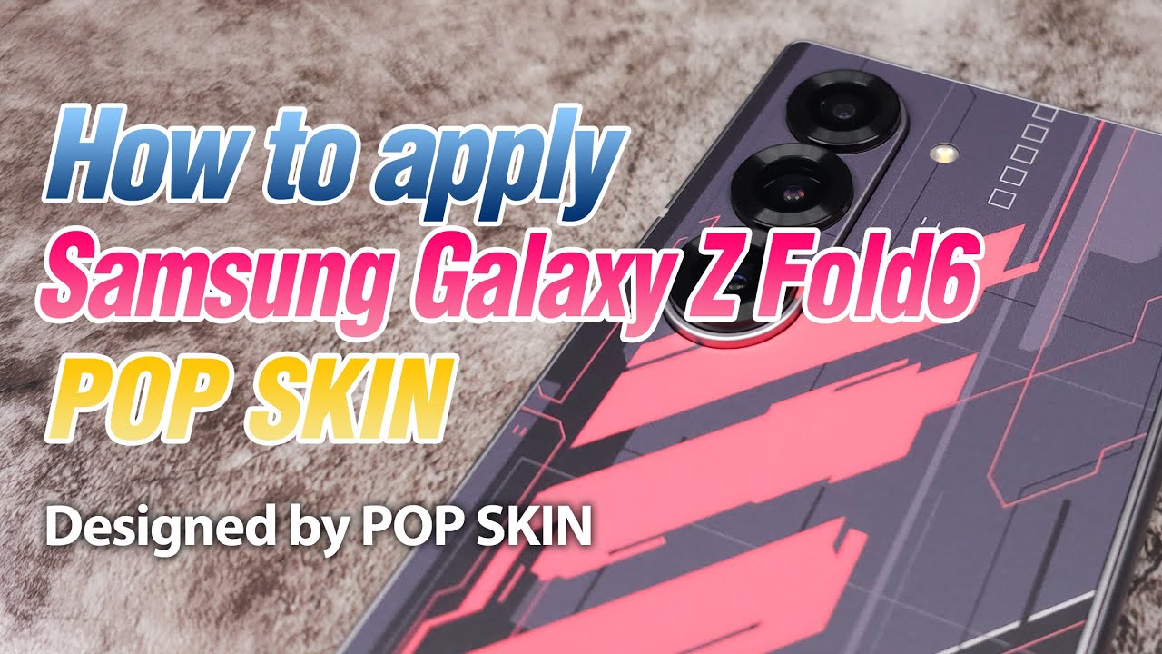 How to apply Samsung Galaxy Z Fold6 POP SKIN - YouTube