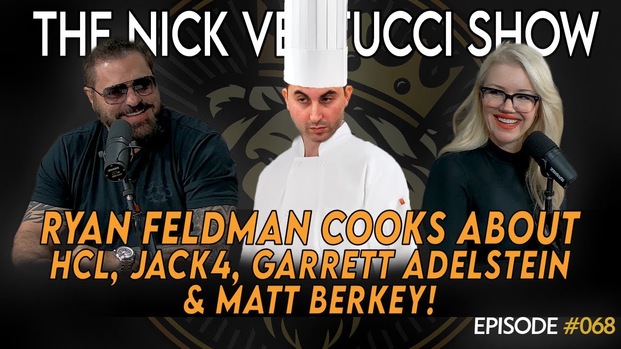 THE NICK VERTUCCI SHOW "RYAN FELDMAN COOKS ABOUT HCL, JACK4, GARRETT ...