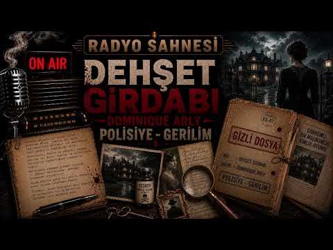 Dehşet Girdabı - Dominique Arly / Polisiye - Gerilim / Radyo Tiyatrosu