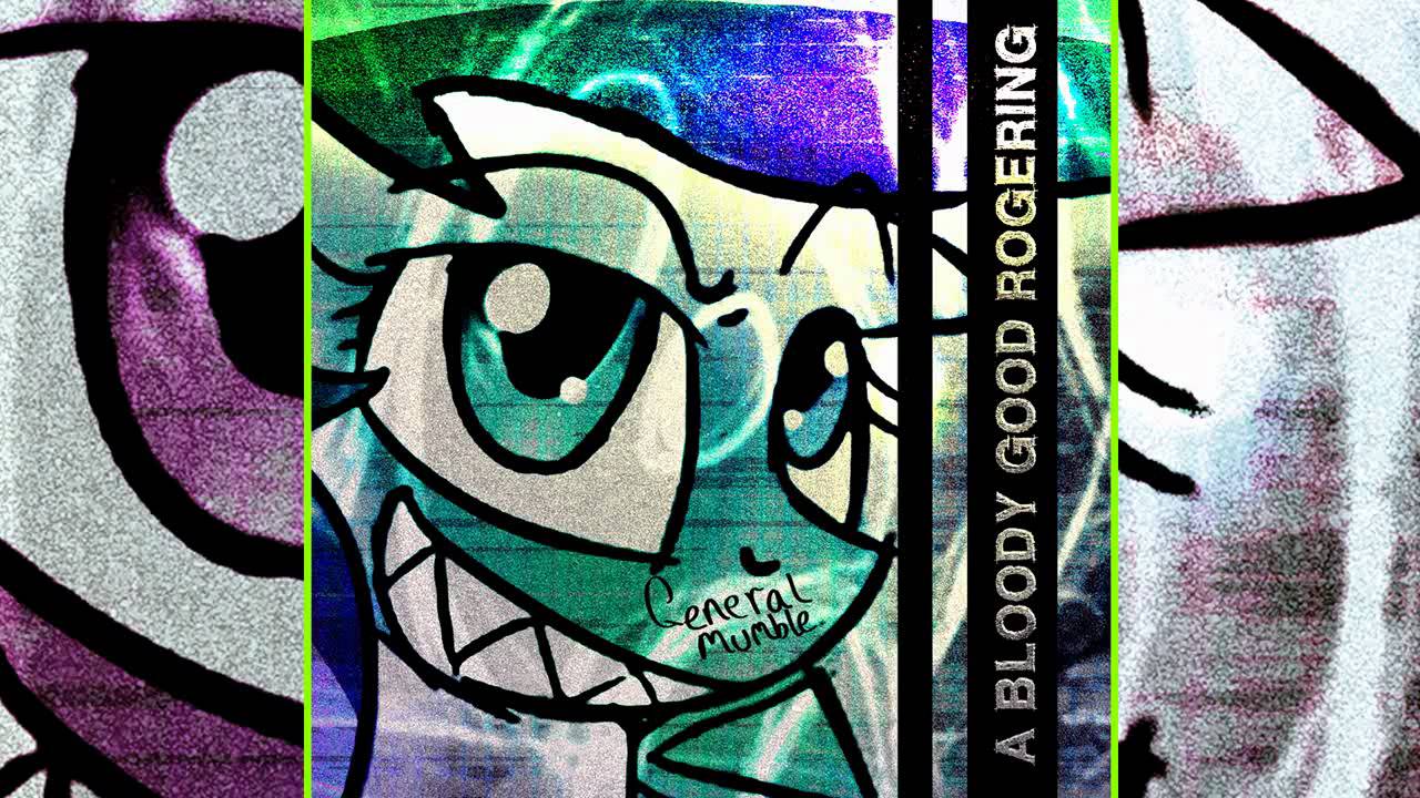 General Mumble - A Bloody Good Rogering - YouTube