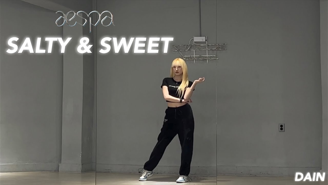 aespa 에스파 - Salty & Sweet | DAIN Dance cover | Solo Practice ver ...