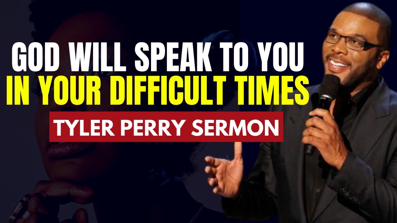 God Will Speak To You in Your Difficult Times | Tyler Perry Motivation ...