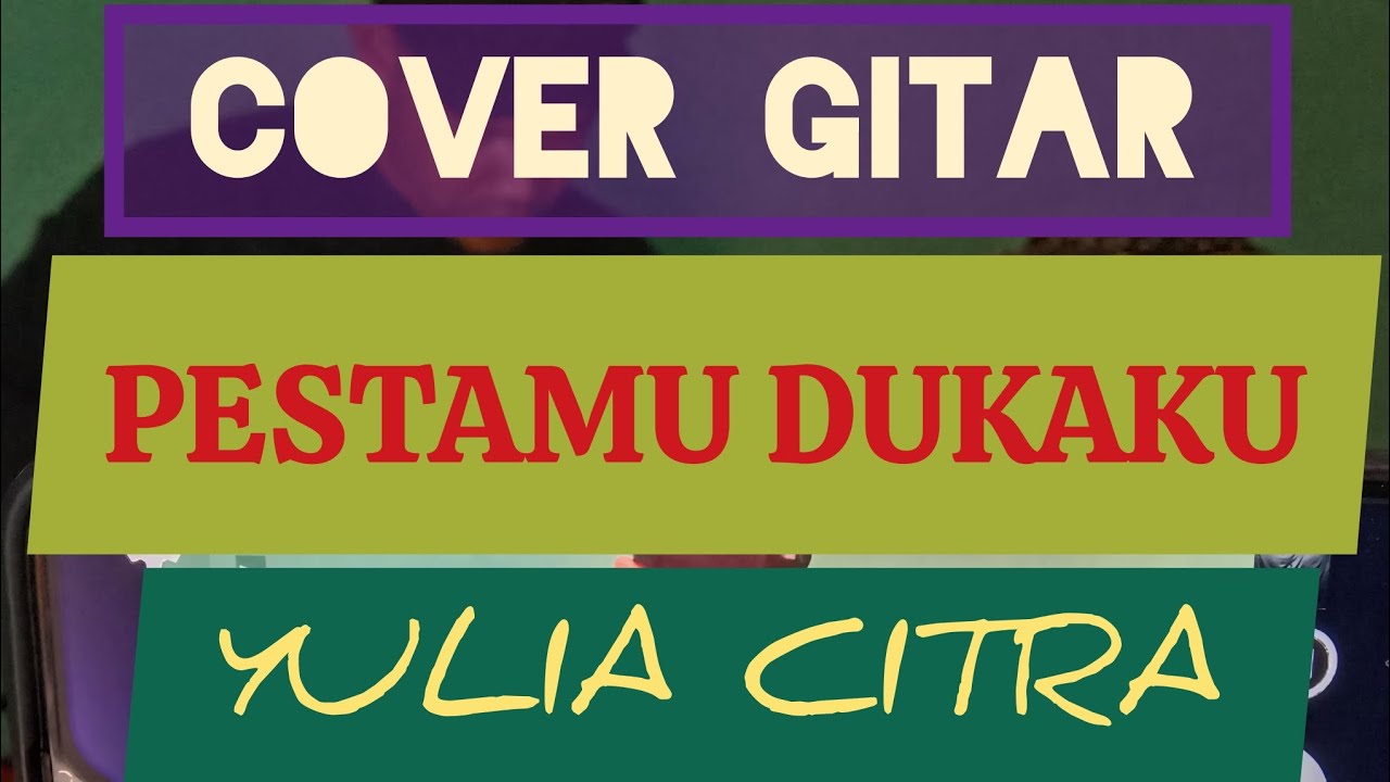 PESTAMU DUKAKU (YULIA CITRA) COVER GITAR DANGDUT ALBUM YULIA CITRA ...