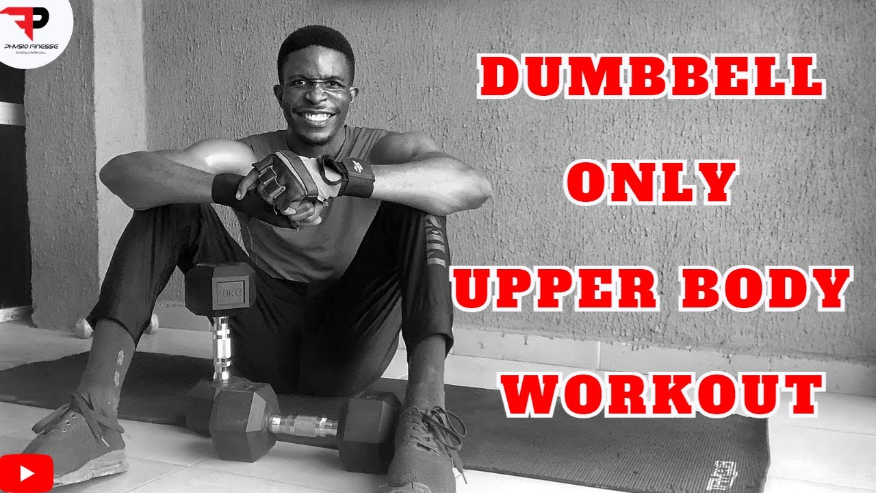 Complete Upper body workout | Dumbbell only Upper body routine - 1 ...