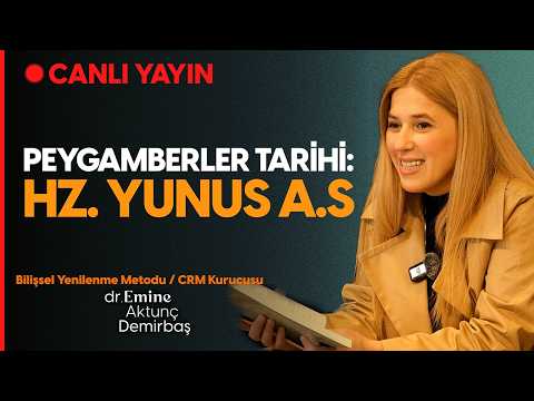 PEYGAMBERLER TARİHİ: HZ. YUNUS A.S | Dr. Emine Aktunç Demirbaş
