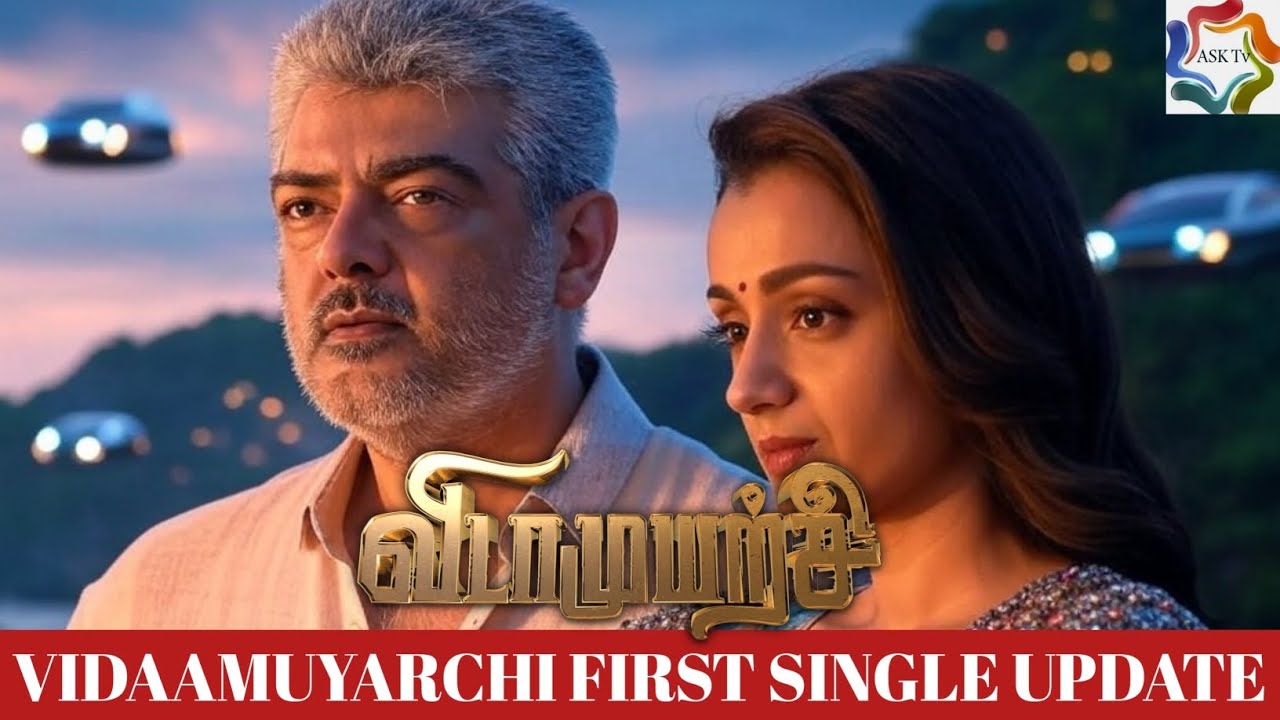 Vidaamuyarchi First Single Update | Ajith Kumar | Trisha | Anirudh ...