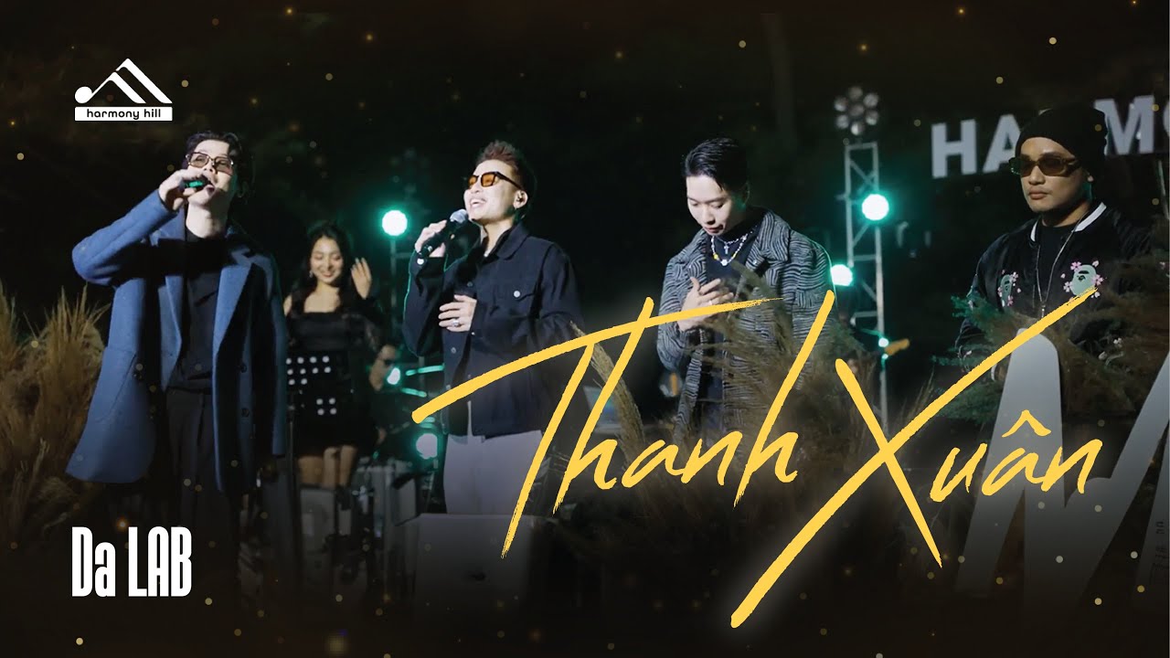 Thanh Xuân - Da LAB live at The Harmony Show - YouTube