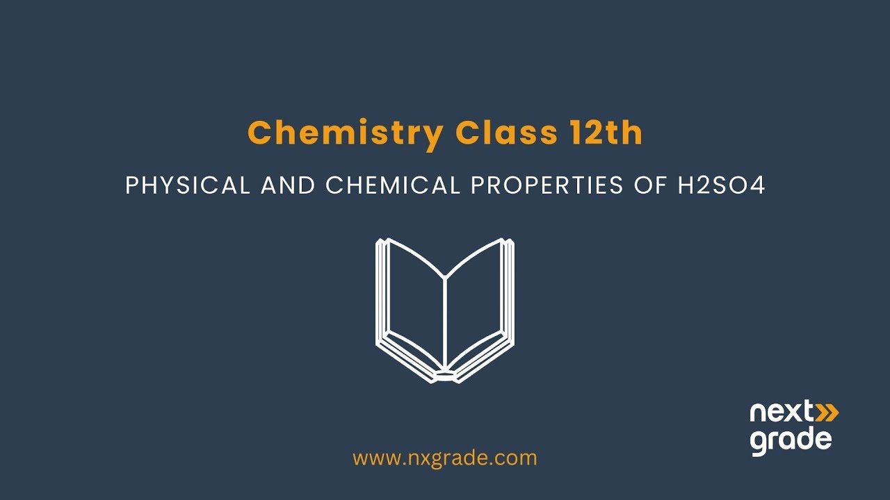 Physical and Chemical Properties of H2SO4 | Grade 12 Chemistry ...