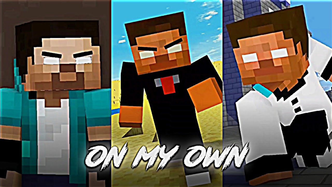 On my own Ft. Herobrine brothers | On my own X Herobrine brothers ...