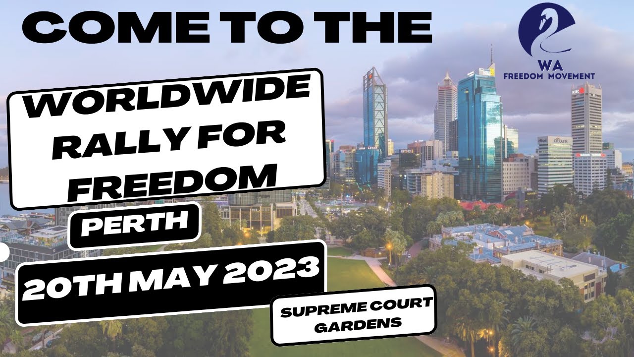 COME TO THE - World Wide Rally For Freedom - PERTH - 20/5/23 - YouTube