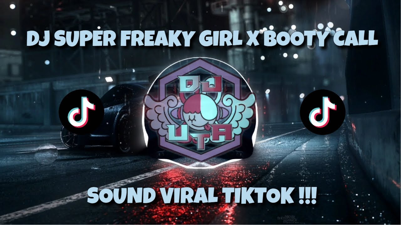 DJ SUPER FREAKY GIRL X BOOTY CALL (GADIS SUPER ANEH) JEDAG JEDUG TIKTOK ...