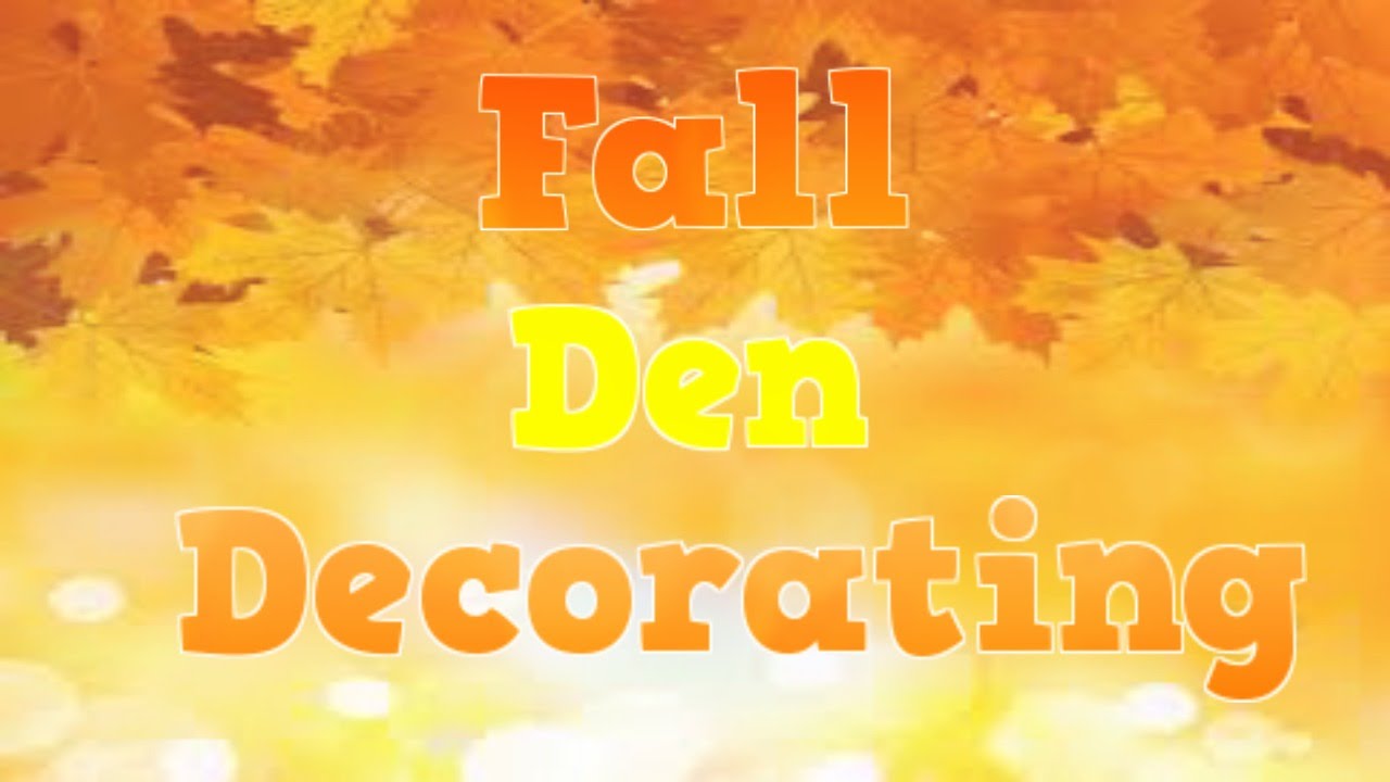 ♡Fall Den Decorating♡ - YouTube