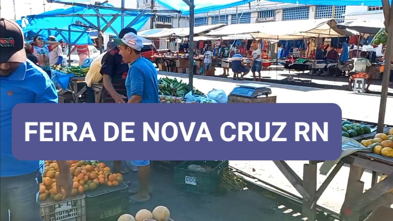 CONHEÇA A FEIRA DE NOVA CRUZ RN. - YouTube