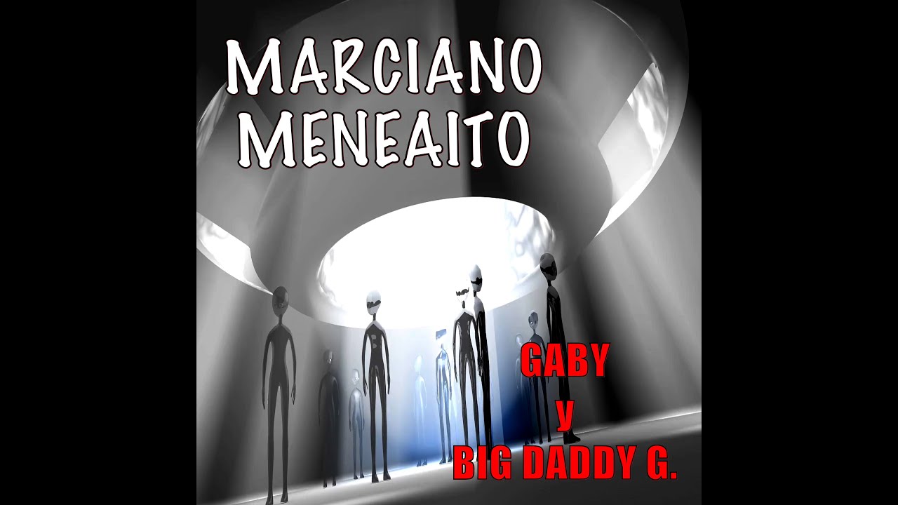 Marciano Meneaito - Gaby y Big Daddy G - YouTube