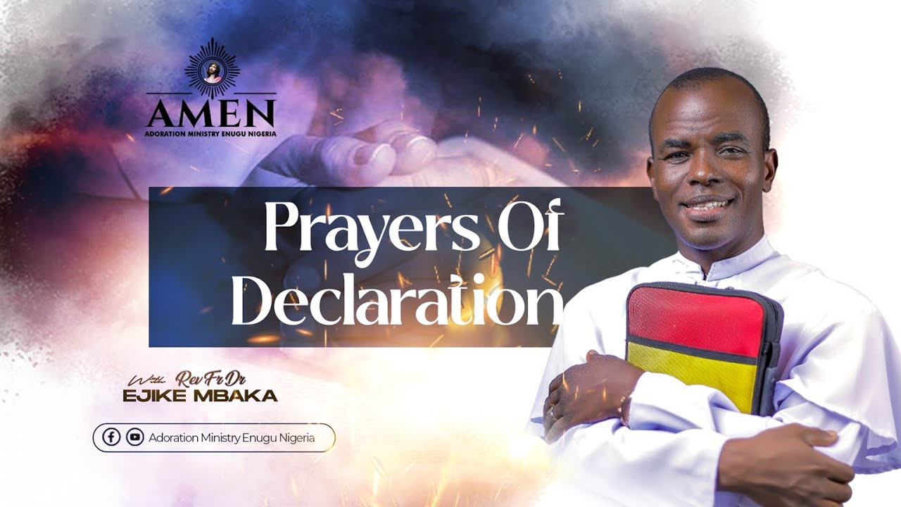 A PRAYER OF DECLARATION WITH REV FR EJIKE MBAKA || 12-07-2024 - YouTube