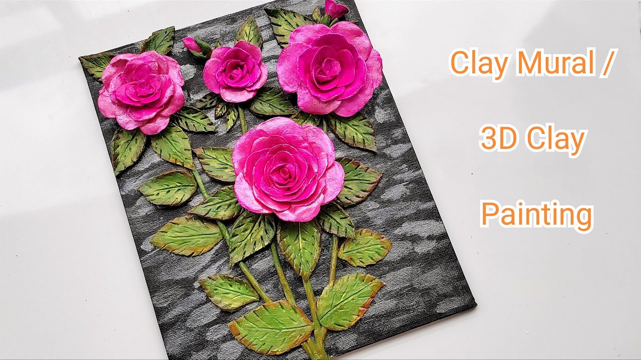 Clay art painting | 3D Roses clay Mural | clay art on canvas - YouTube