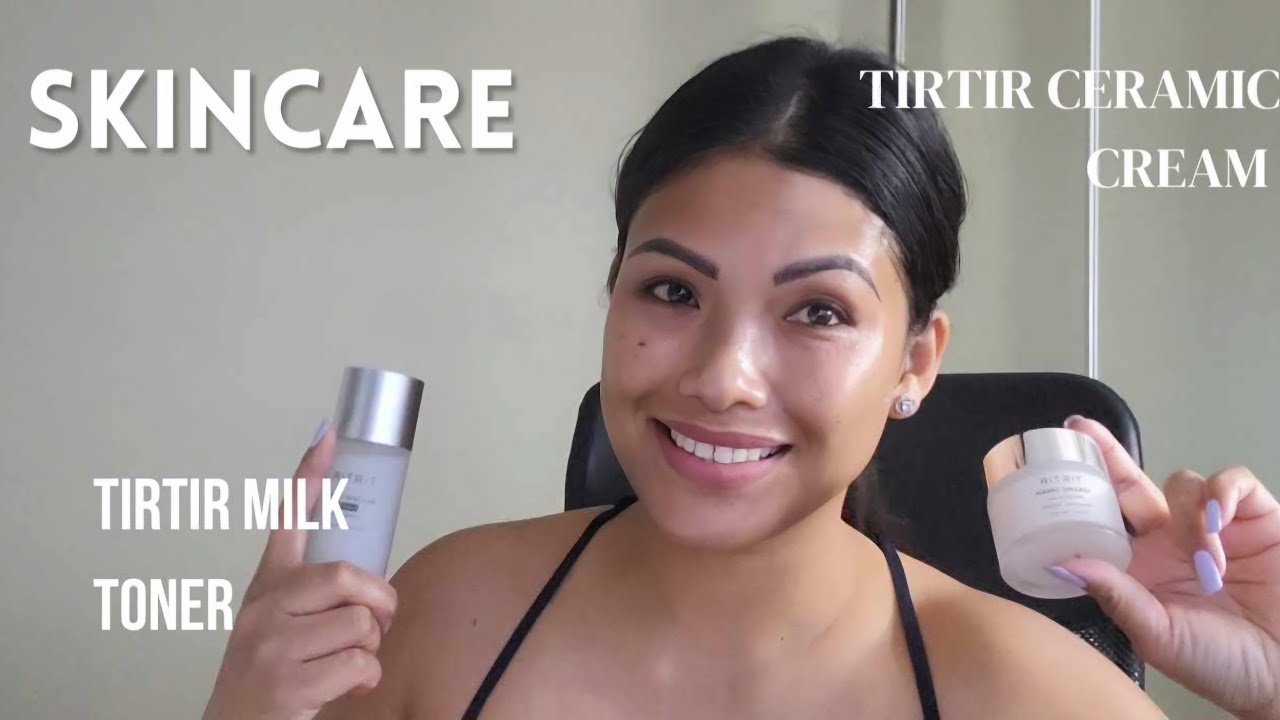 TIRTIR MILK SKIN TONER AND TIRTIR CERAMIC CREAM | SKINCARE - YouTube