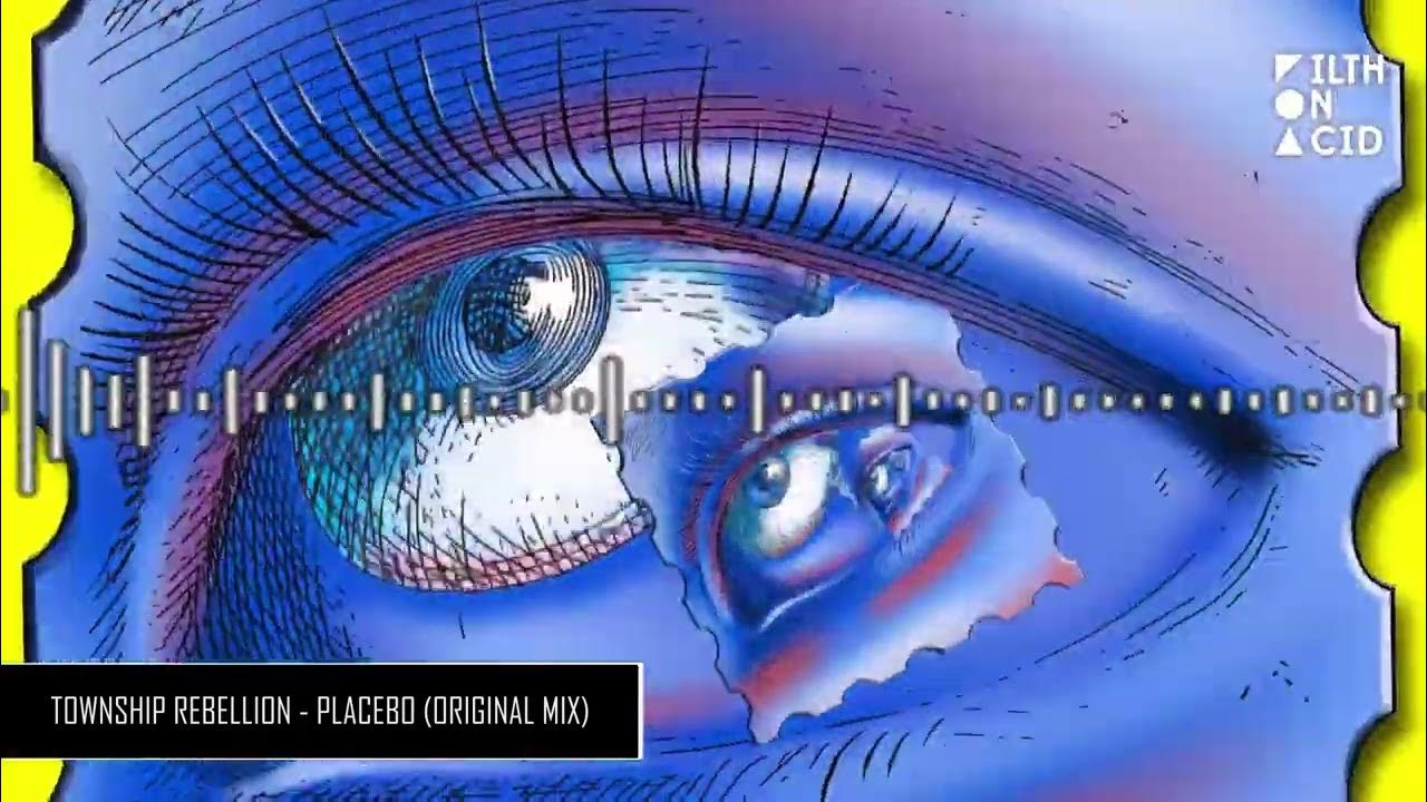 Township Rebellion - Placebo (Original Mix) - YouTube