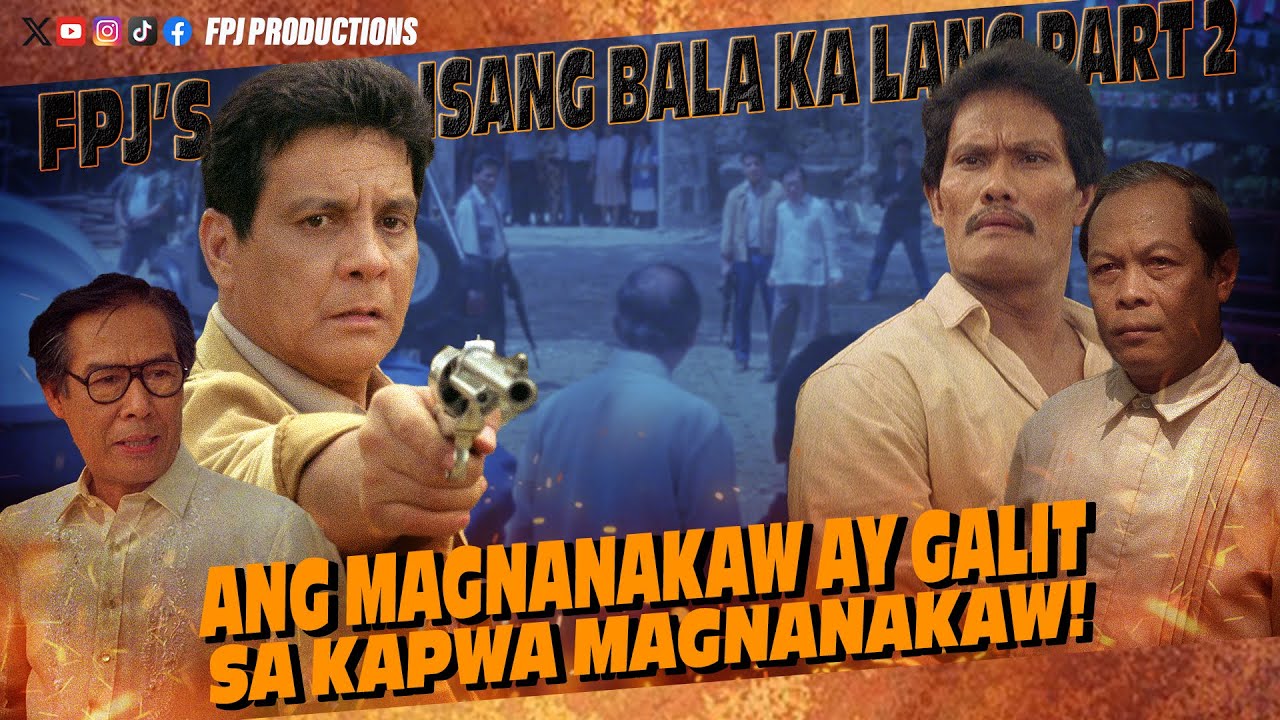 Ang Magnanakaw ay Galit sa Kapwa Magnanakaw | Isang Bala Ka Lang Part 2 ...
