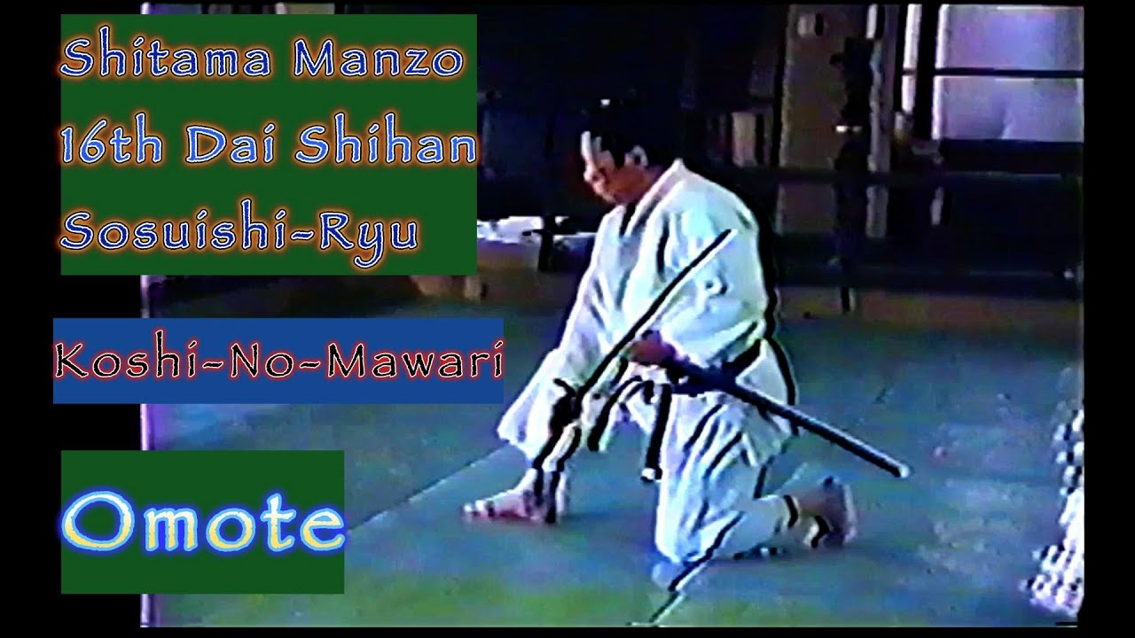 Shitama Manzo 16th Dai Shihan Sosuishi-Ryu Koshi-No-Mawari Omote Kata - YouTube