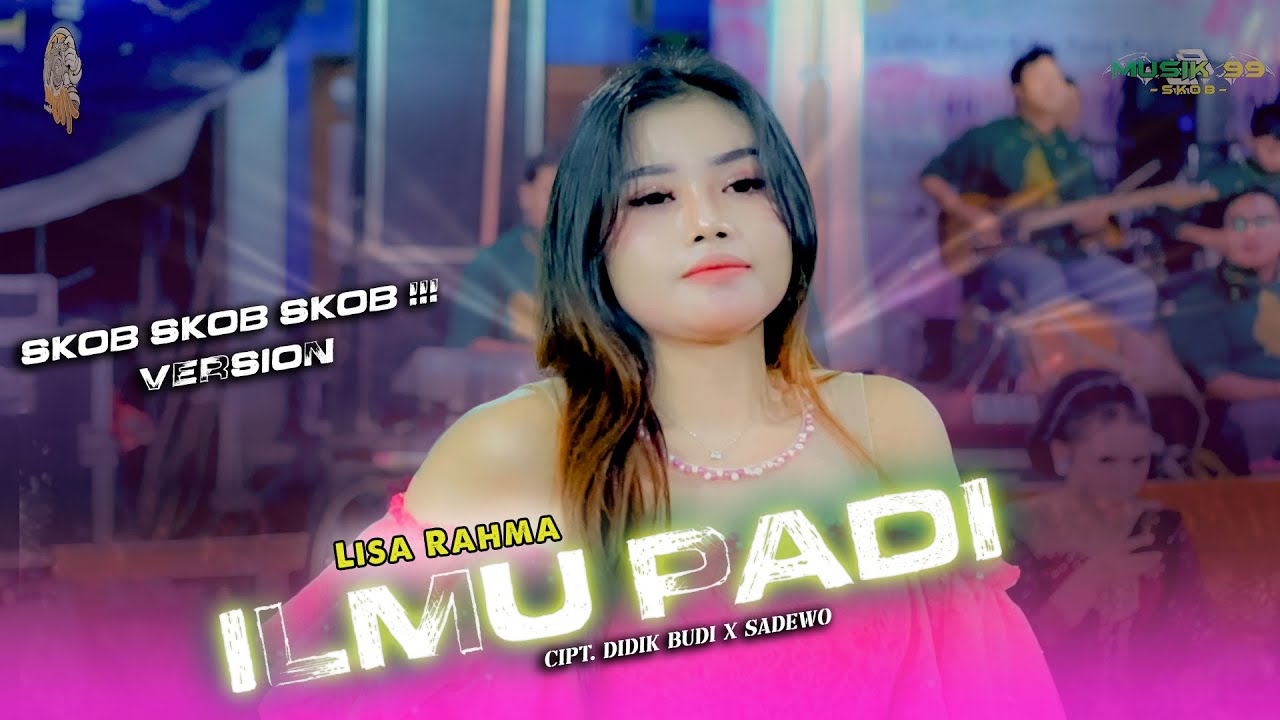Lisa Rahma - ILMU PADI - MUSIK 99 SKOB Sesi LIVE - YouTube