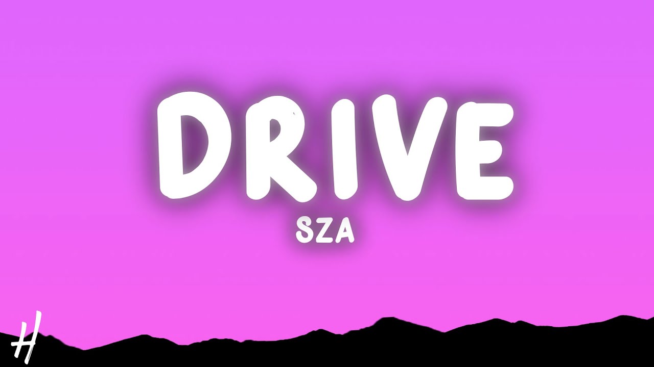 SZA - Drive (Lyrics) - YouTube