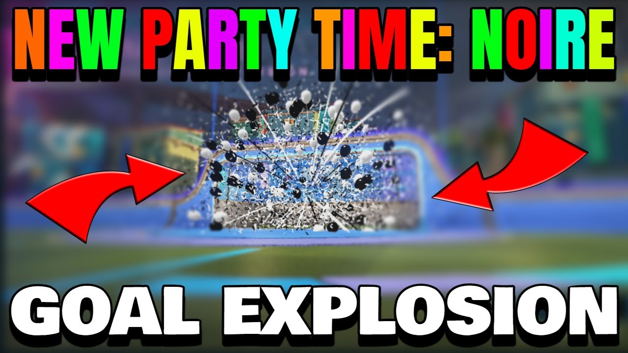 ROCKET LEAGUE ITEM SHOP - *NEW* Party Time: Noire Goal Explosion - 10.7 ...