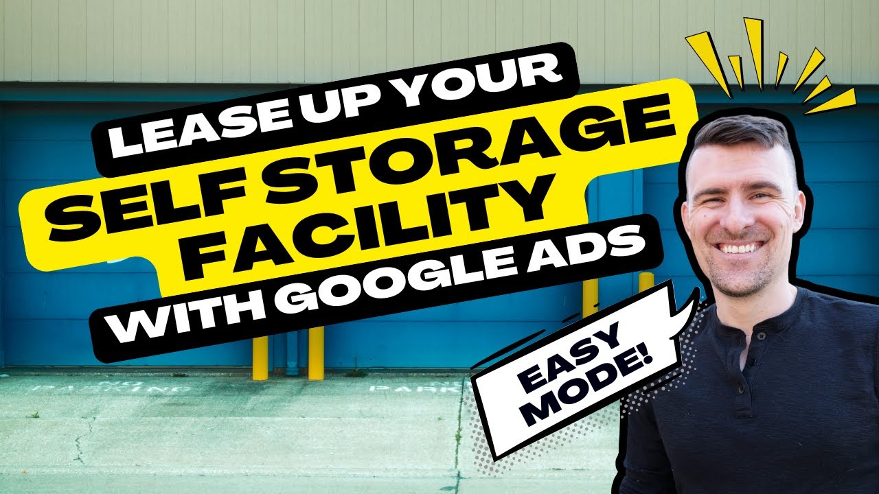 💰 Fill Your Self Storage Facility CHEAP with Google Ads (NOT Spare Foot ...