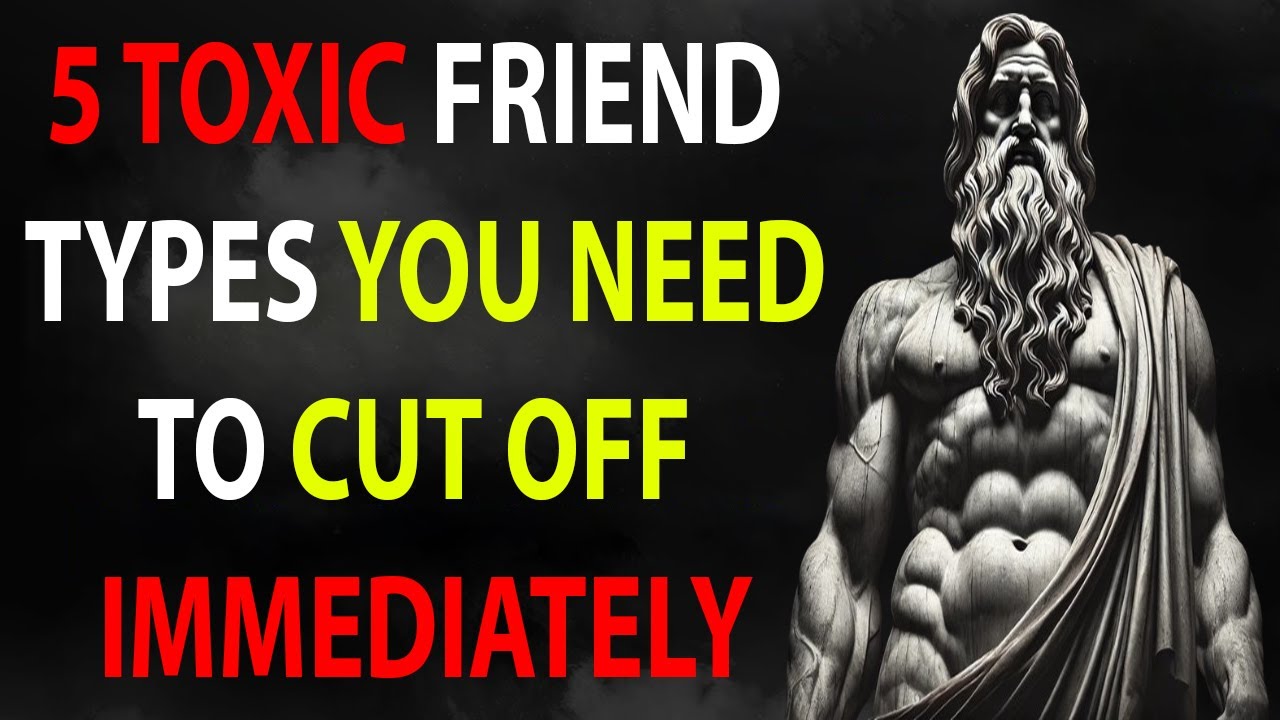 5 Toxic Friend Types You Need to Cut Off Immediately | The Daily Stoic ...