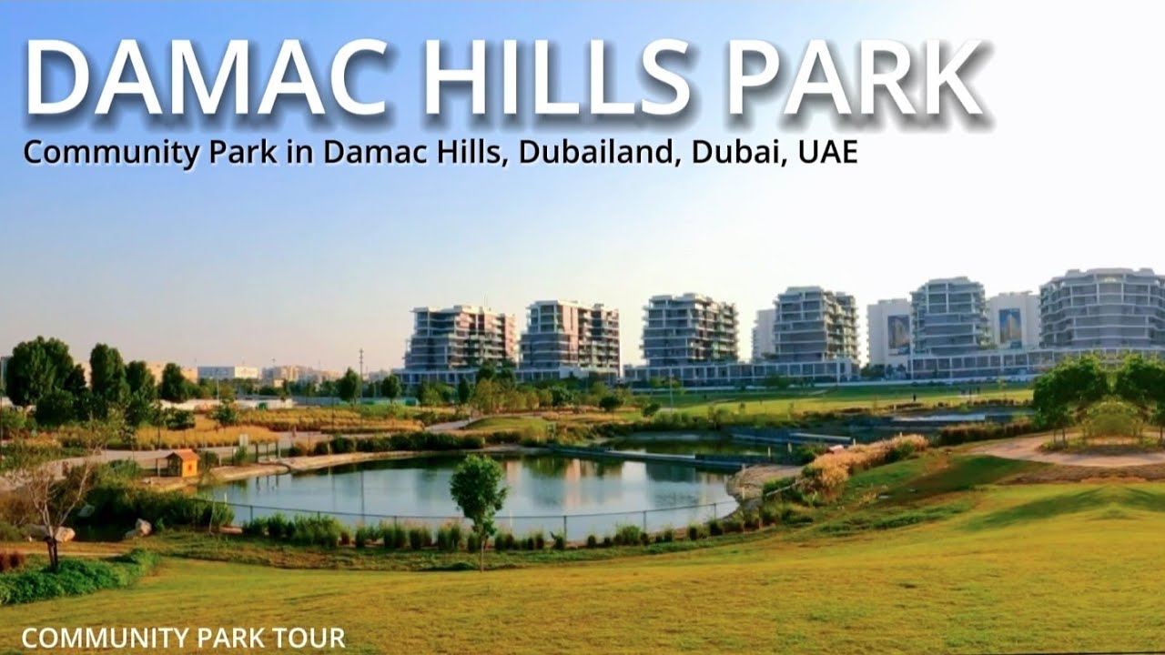 DAMAC HILLS PARK TOUR 2023 | COMMUNITY PARK TOUR | AMENITIES IN DAMAC ...