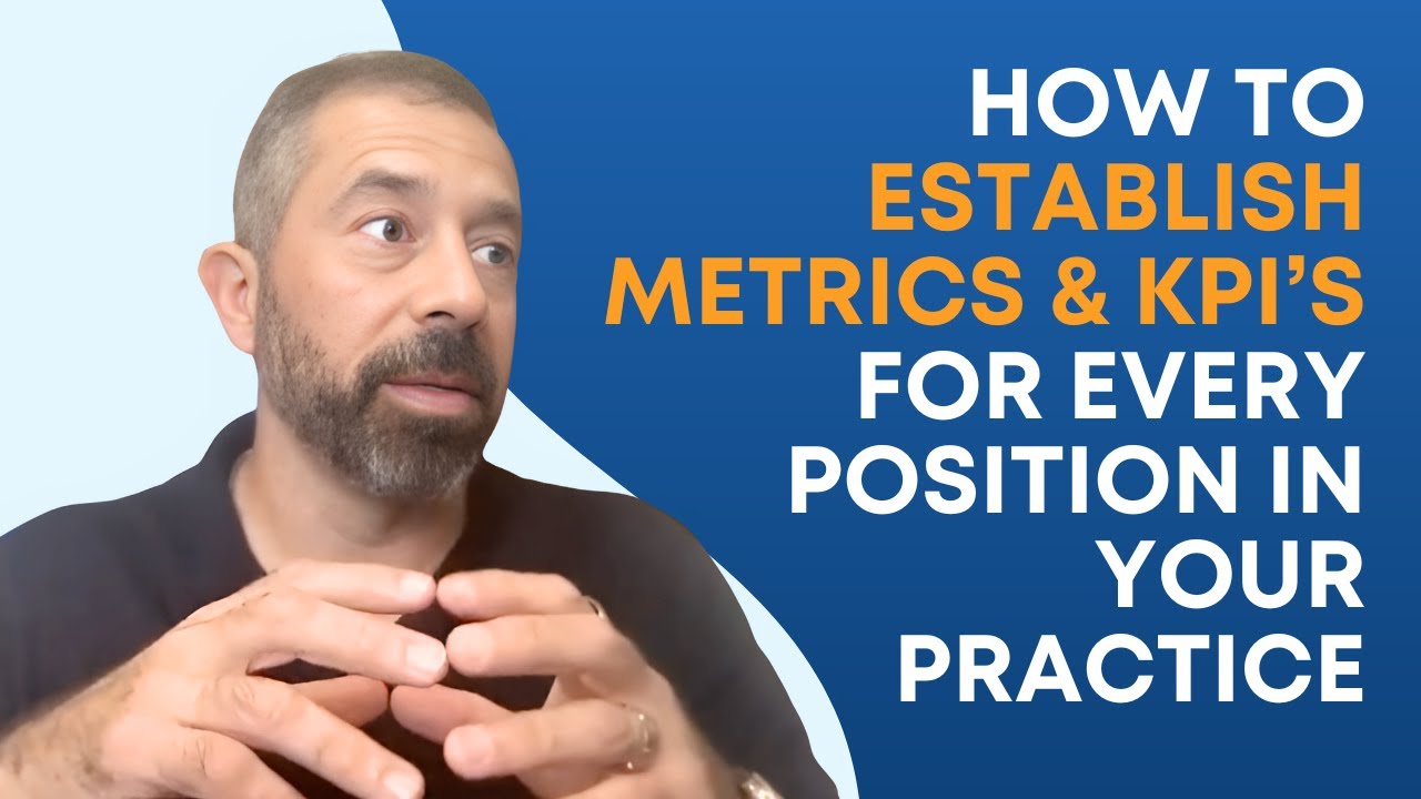 How to Establish Metrics & KPIs for Every Position in Your Practice ...