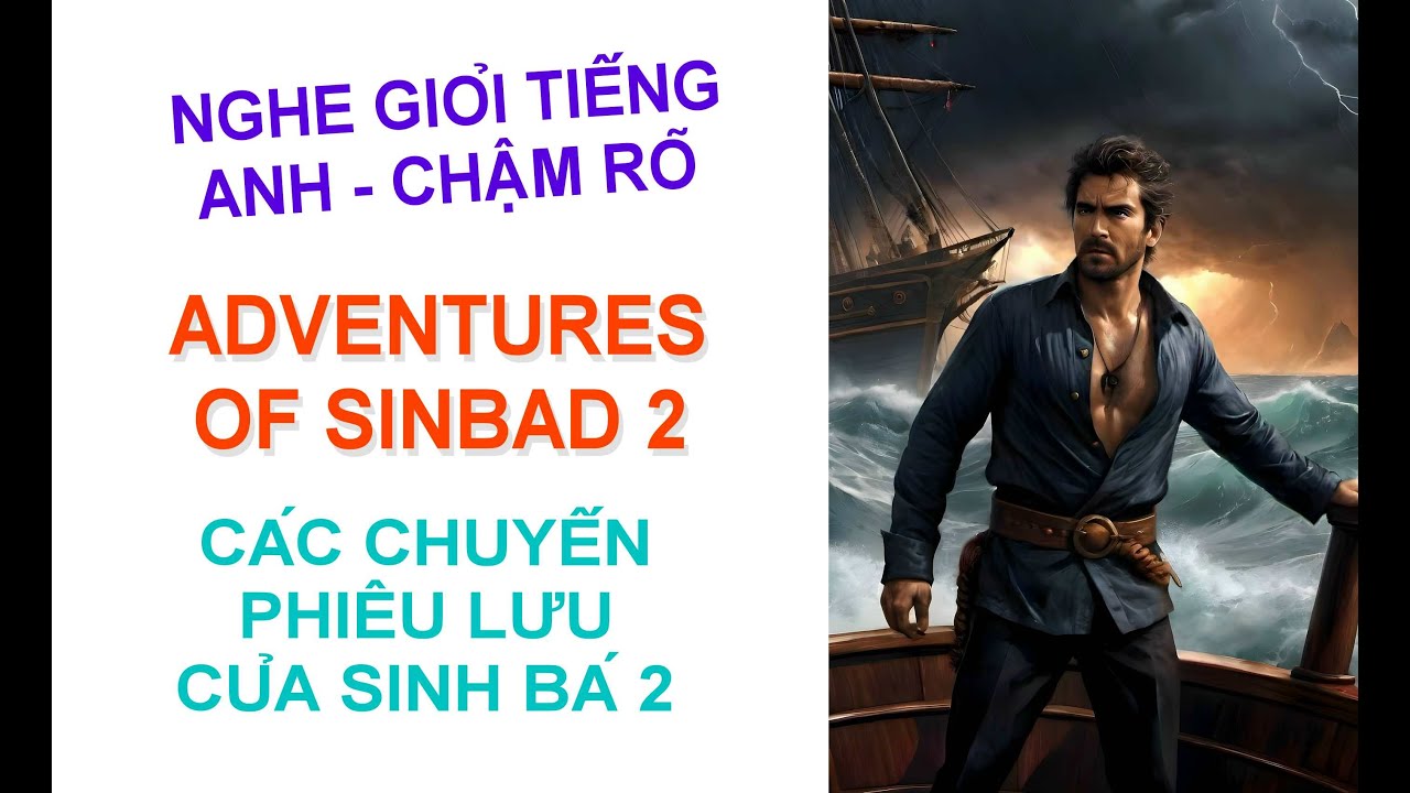 Học Nghe Giỏi Tiếng Anh (Chậm Rõ): The Adventures of Sinbad 2. Các ...