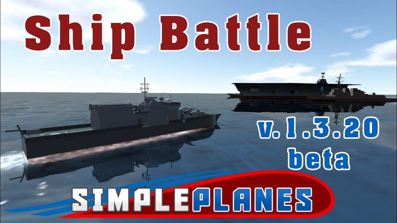 SimplePlanes 1.3.20.0 beta. Destroyers, AI traffic and sinkable ships ...