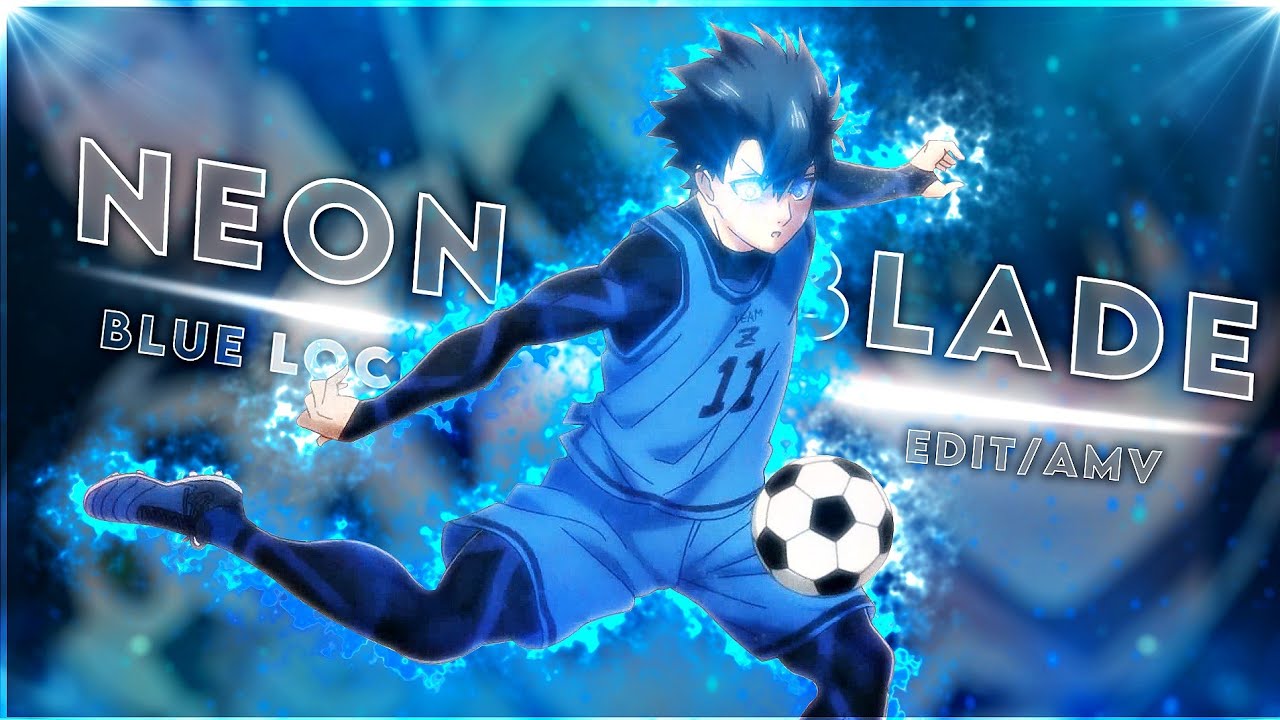 Blue Lock - Neon Blade [Edit/AMV]! - YouTube