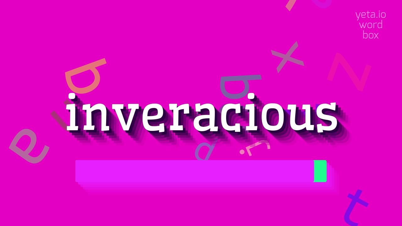 How to say "inveracious"! (High Quality Voices) - YouTube