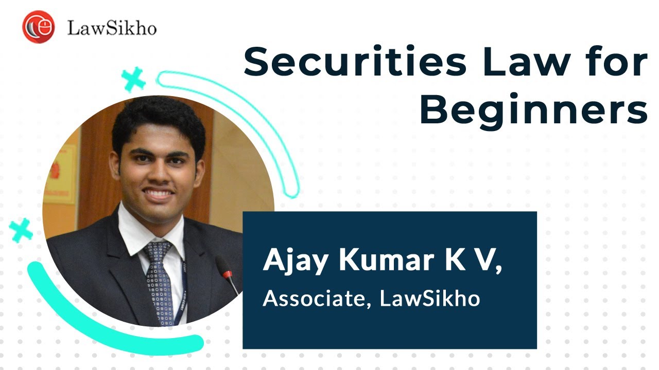 Securities Law for Beginners | Ajay Kumar K V - YouTube