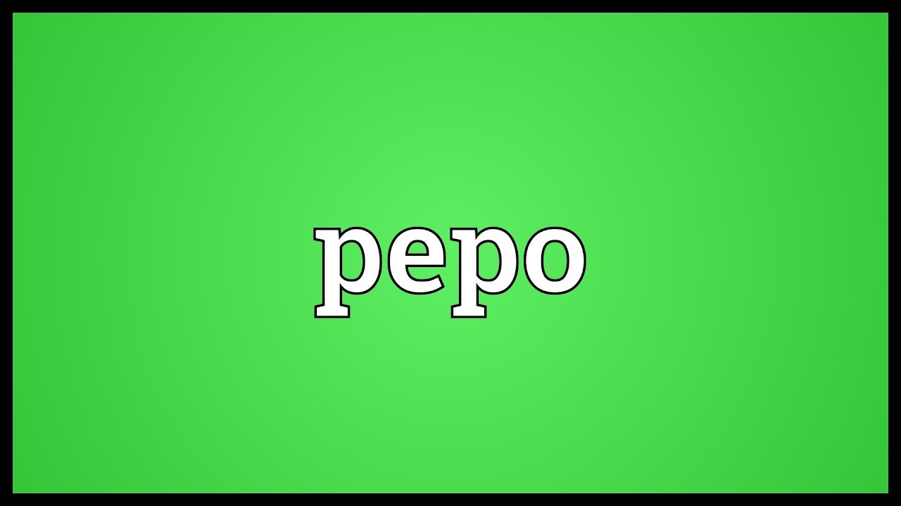 Pepo Meaning - YouTube