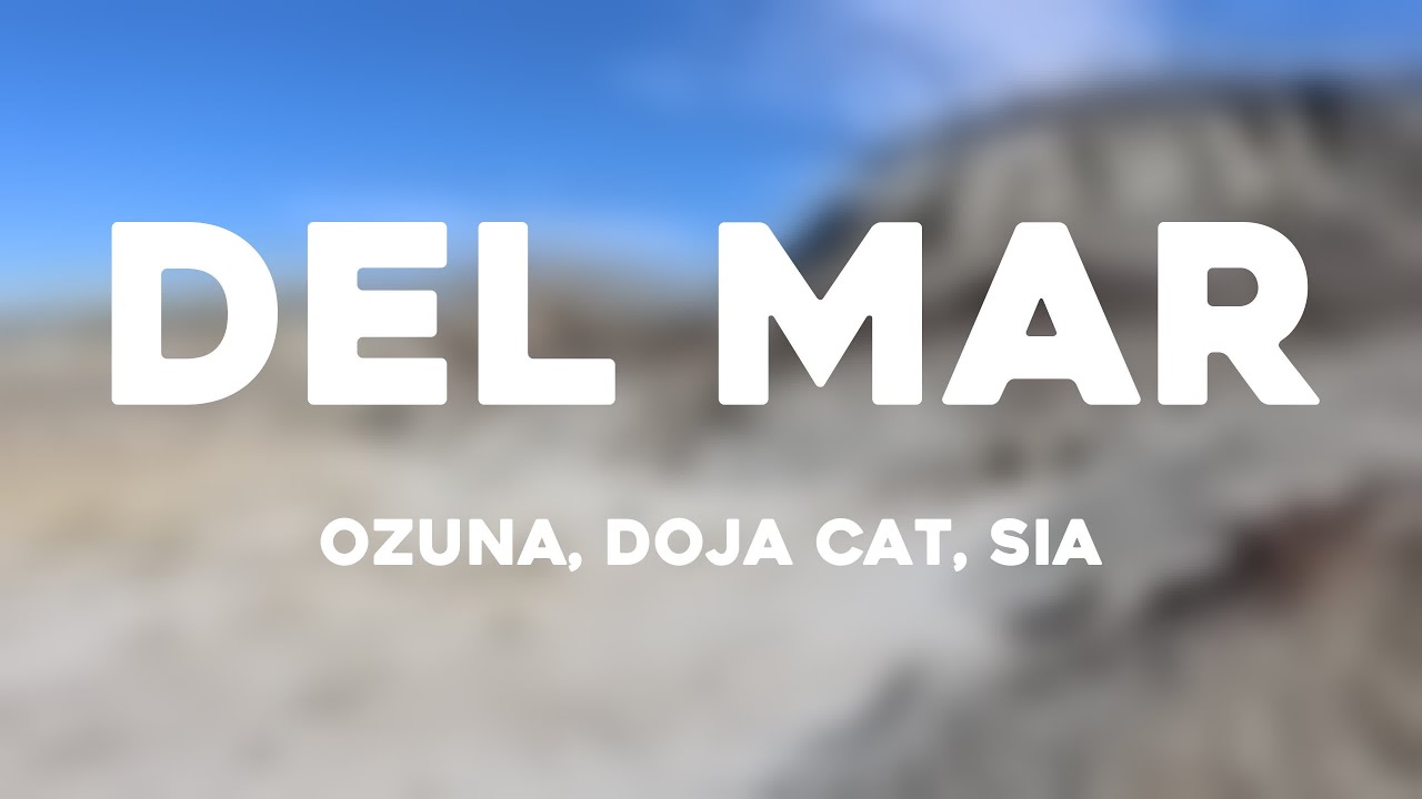 Del Mar - Ozuna, Doja Cat, Sia [Lyrics Video] - YouTube
