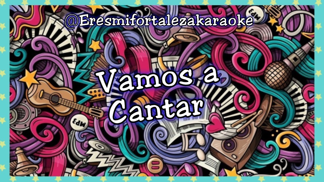 Vamos a Cantar ️ - YouTube
