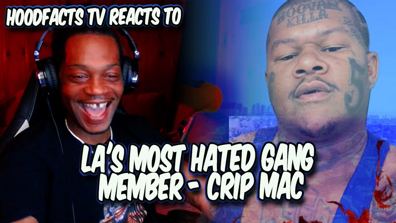 HoodFacts TV Reacts to LA's most hated Gang Member - CRIP MAC - YouTube