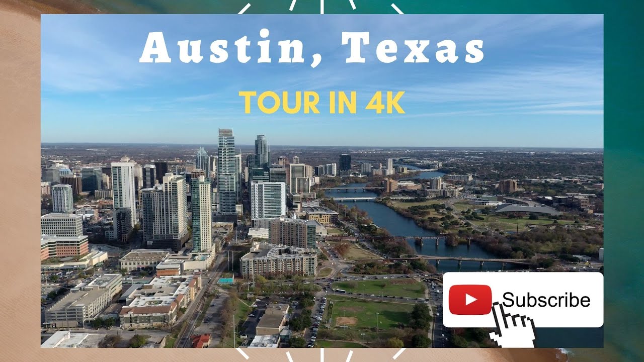 Austin Travel Tour in 4K - Downtown, 360 Bridge, Lake Travis - YouTube
