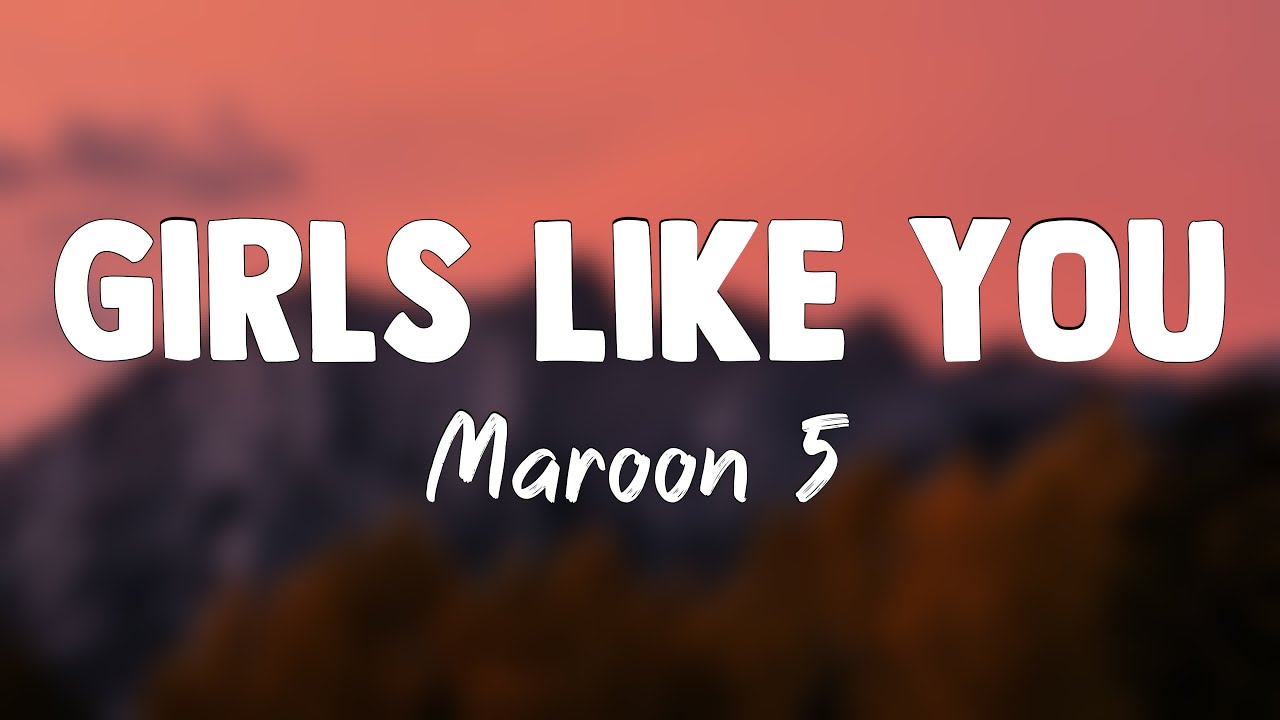 Girls Like You ft. Cardi B - Maroon 5 [Lyrics Video] 🦈 - YouTube