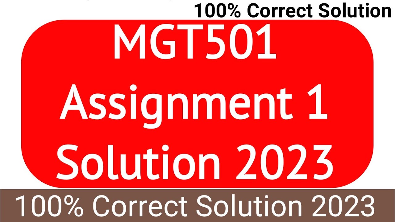 MGT501 Assignment 1 Solution Spring 2023 | mgt501 Assignment 2023 ...