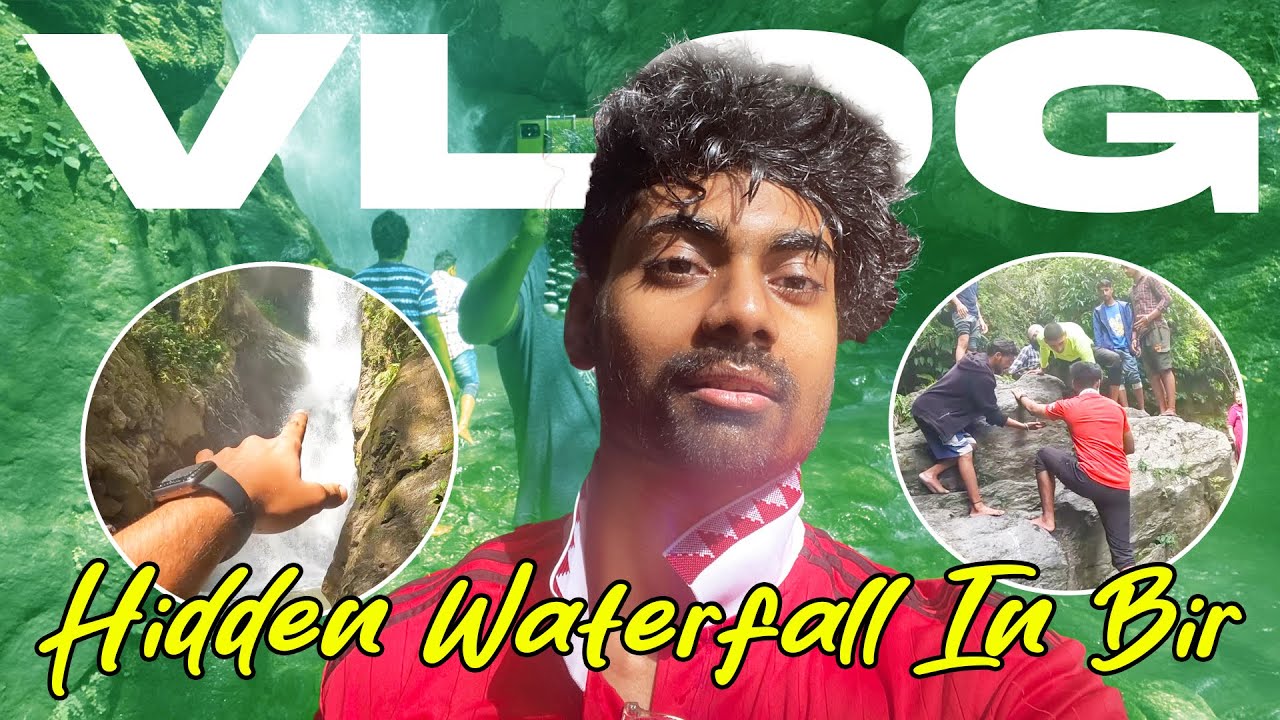 Bangoru Hidden Waterfall In Bir • Adventure Packed Video • VLOG • Part ...