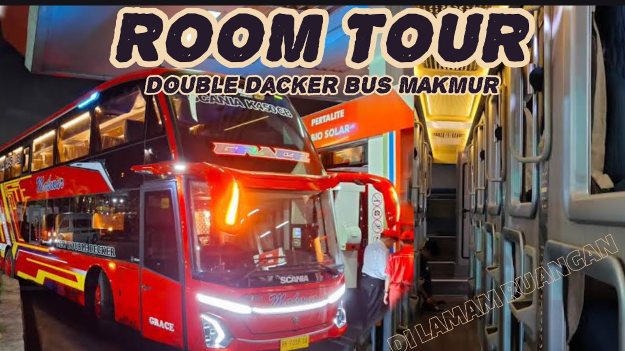 ROOM TOUR BUS MAKMUR DOUBLE DECKER DAN MAKMUR SADBOY || PEKAN BARU ...