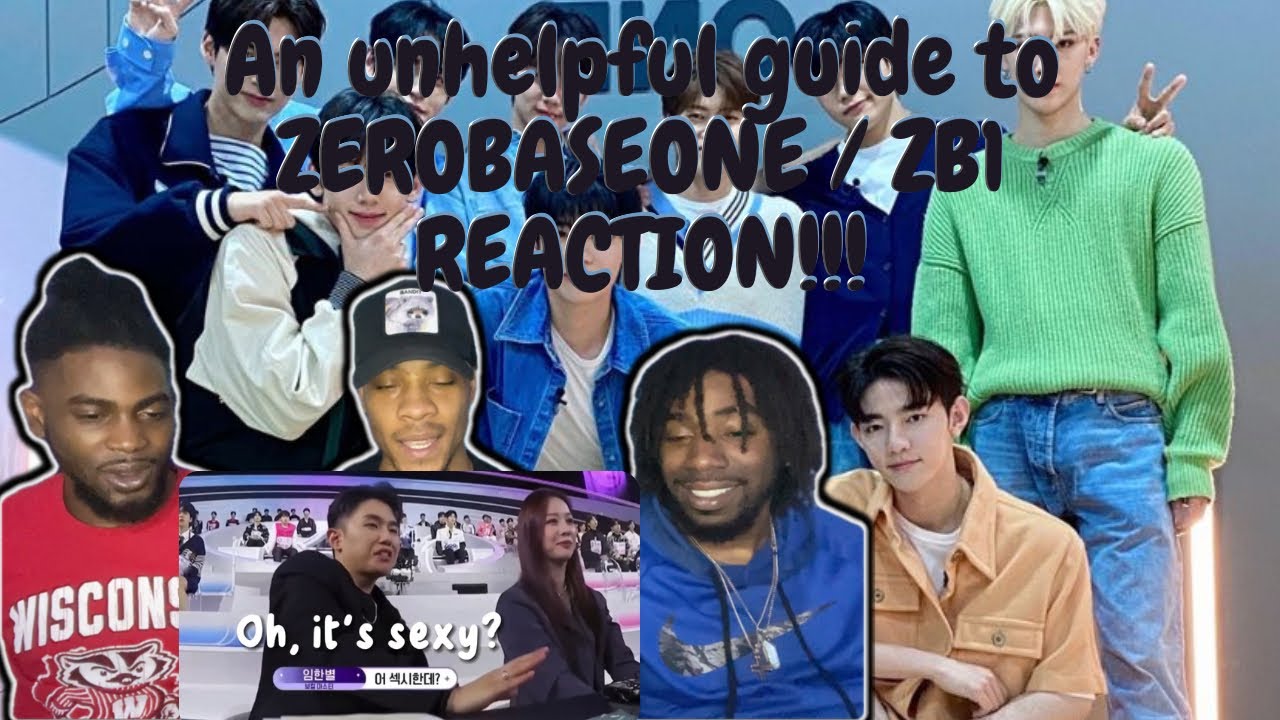 An unhelpful guide to ZEROBASEONE / ZB1 REACTION!!! Part 2 - YouTube